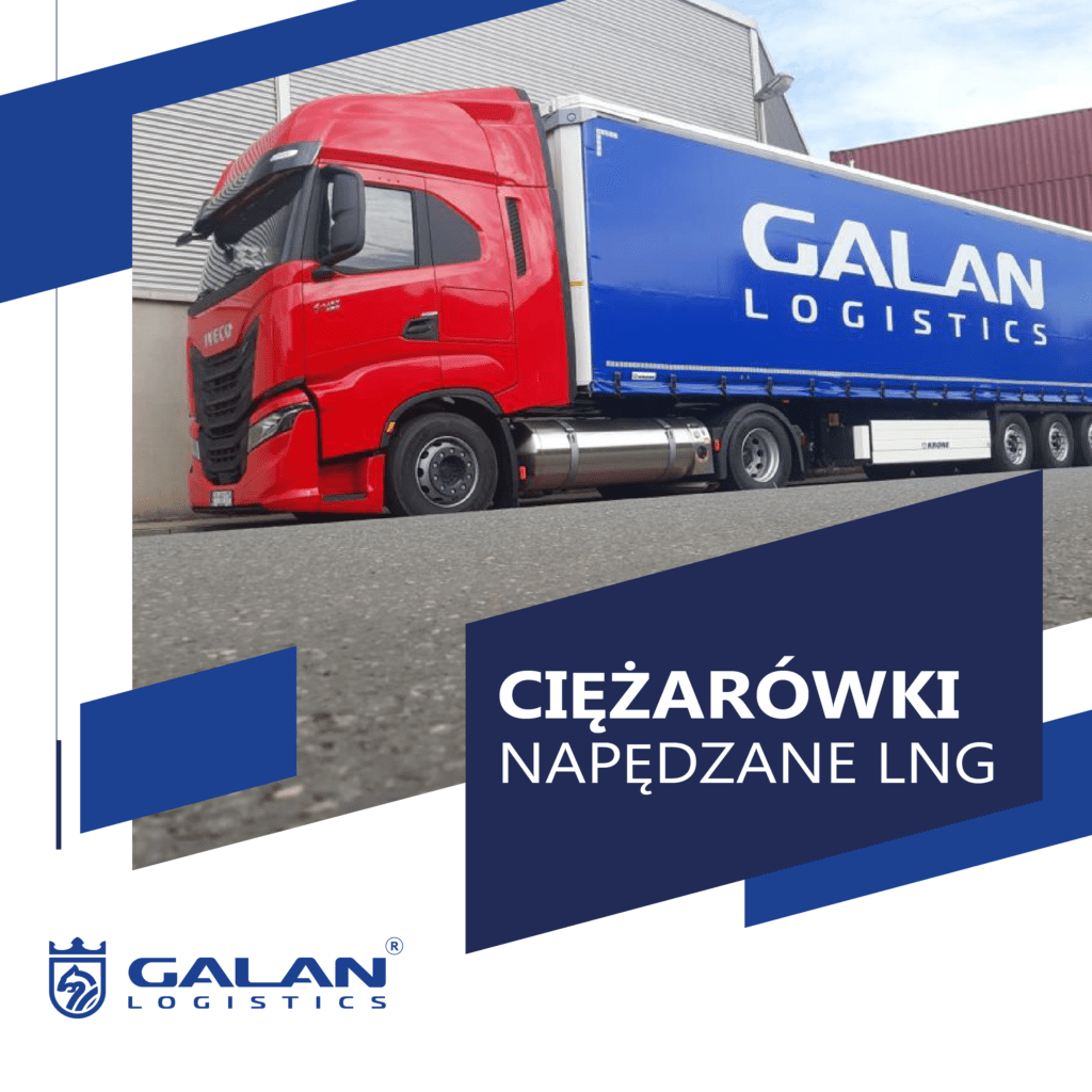 Galan Logistics invests in LNG fuelled trucks. - Firma Transportowa ...
